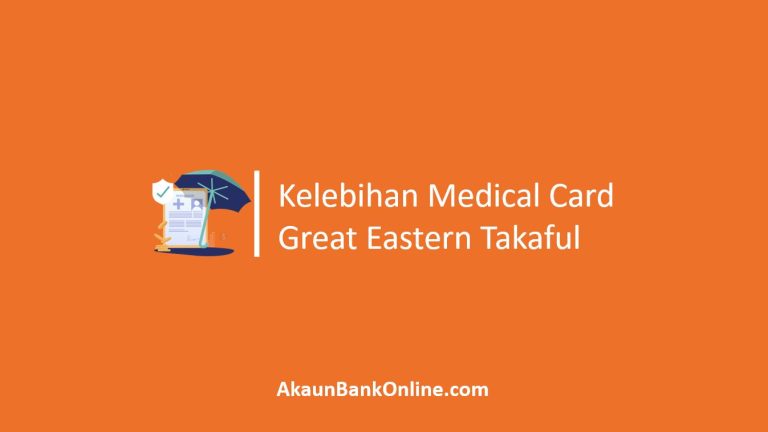 Kelebihan Medical Card Great Eastern Takaful Insurans