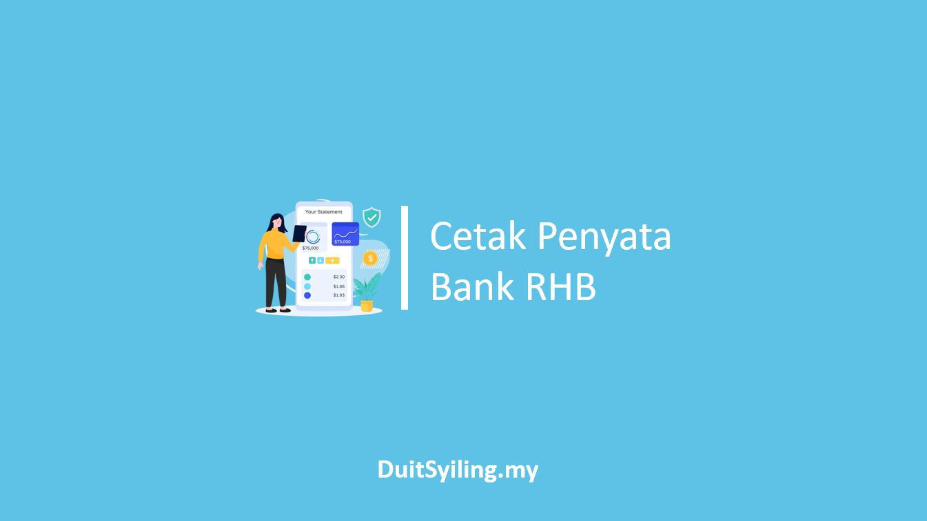 3 Cara Dapatkan Penyata Bank RHB Tanpa Perlu Kaunter